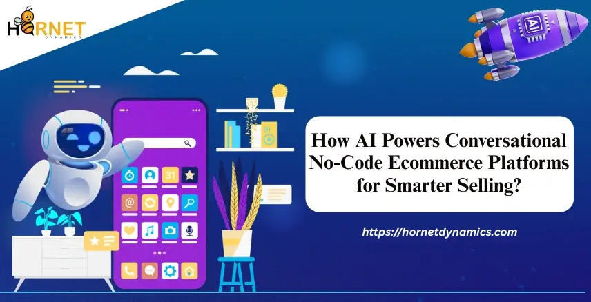 How AI Powers Conversational No-Code Ecommerce Platforms for Smarter Selling?
