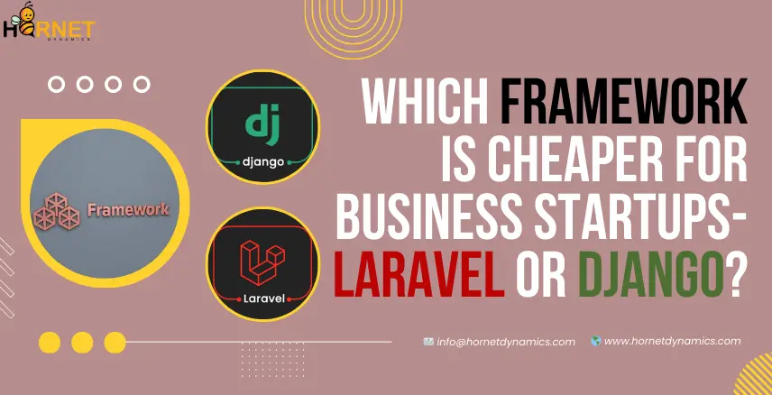 Which framework is cheaper for business startups- Laravel or Django?